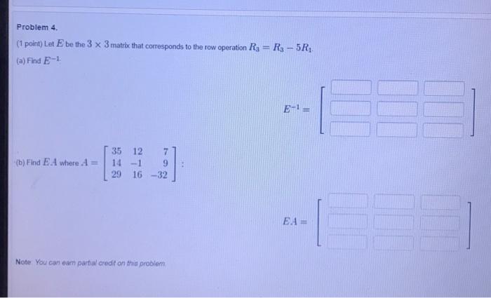 Solved Problem 4. (1 point) Let E be the 3×3 matrix that | Chegg.com