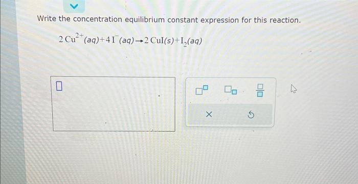 Solved Write the concentration equilibrium constant | Chegg.com