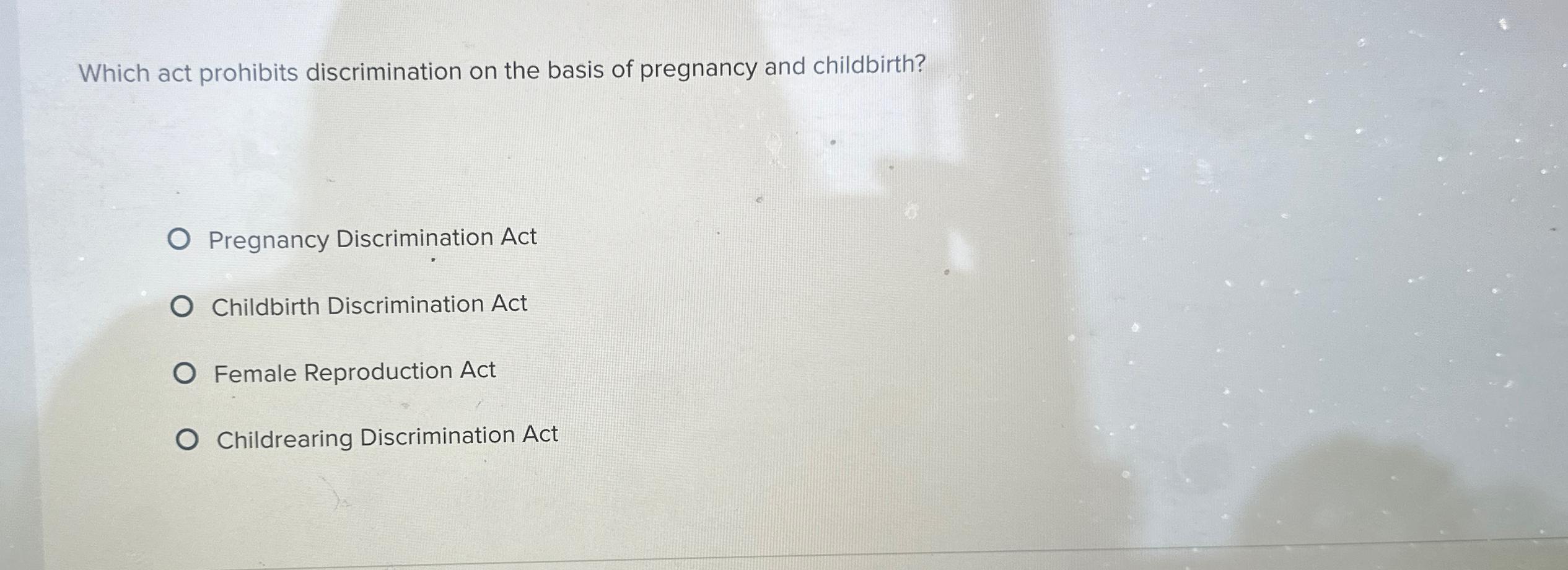 Solved Which act prohibits discrimination on the basis of | Chegg.com