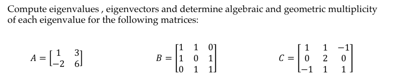 Solved Compute eigenvalues, eigenvectors and determine | Chegg.com