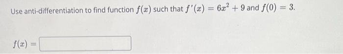 Solved Use anti-differentiation to find function f(x) such | Chegg.com