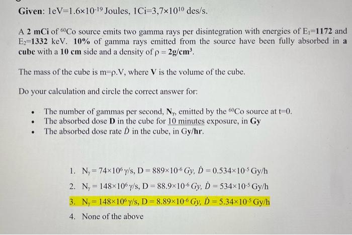 Solved Given: 1eV=1.6×10−19 Joules, 1Ci=3,7×1010des/s. A | Chegg.com