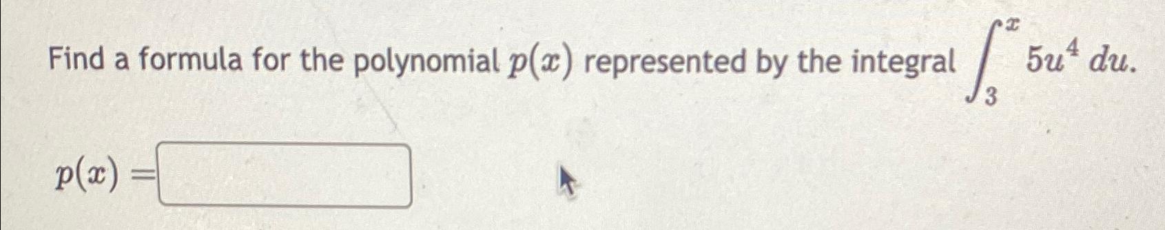 Solved Find a formula for the polynomial p(x) ﻿represented | Chegg.com