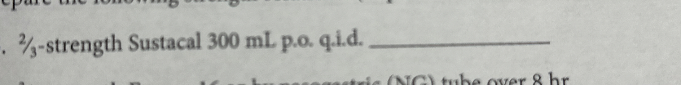 Solved 23-strength Sustacal 300 ﻿mL p.o. ﻿q.i.d. | Chegg.com