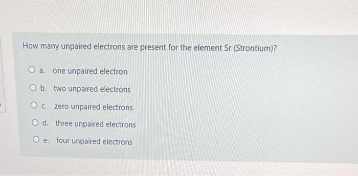 Solved How many unpaired electrons are present for the | Chegg.com