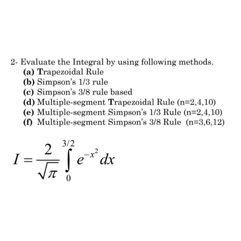 Solved 2- ﻿Evaluate the Integral by using following methods. | Chegg.com