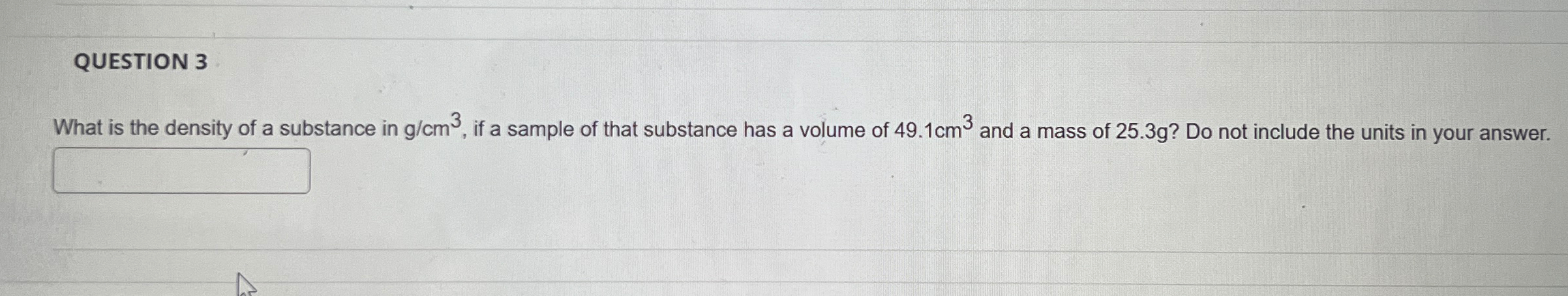 Solved QUESTION 3What is the density of a substance in gcm3, | Chegg.com