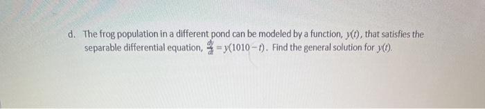 Solved FRQ #2 (Parts a-d) The number of frogs living in a | Chegg.com