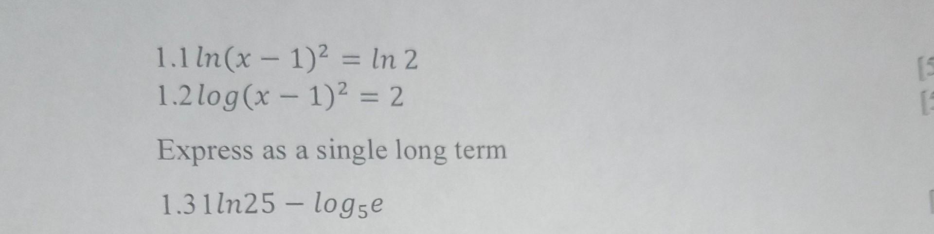 Solved 1.1ln(x−1)2=ln21.2log(x−1)2=2 Express as a single | Chegg.com