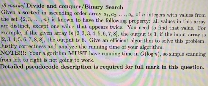 Solved (8 marks) Divide and conquer/Binary Search Given a | Chegg.com