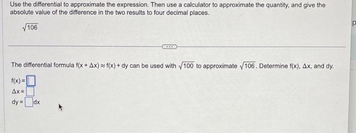 Solved Use the differential to approximate the expression. | Chegg.com