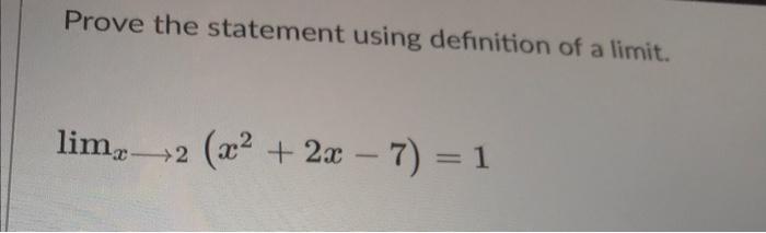 Solved Prove the statement using definition of a limit. | Chegg.com