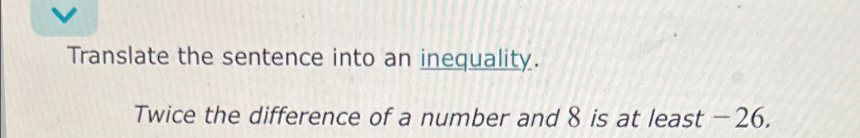 Solved Translate the sentence into an inequality.Twice the | Chegg.com
