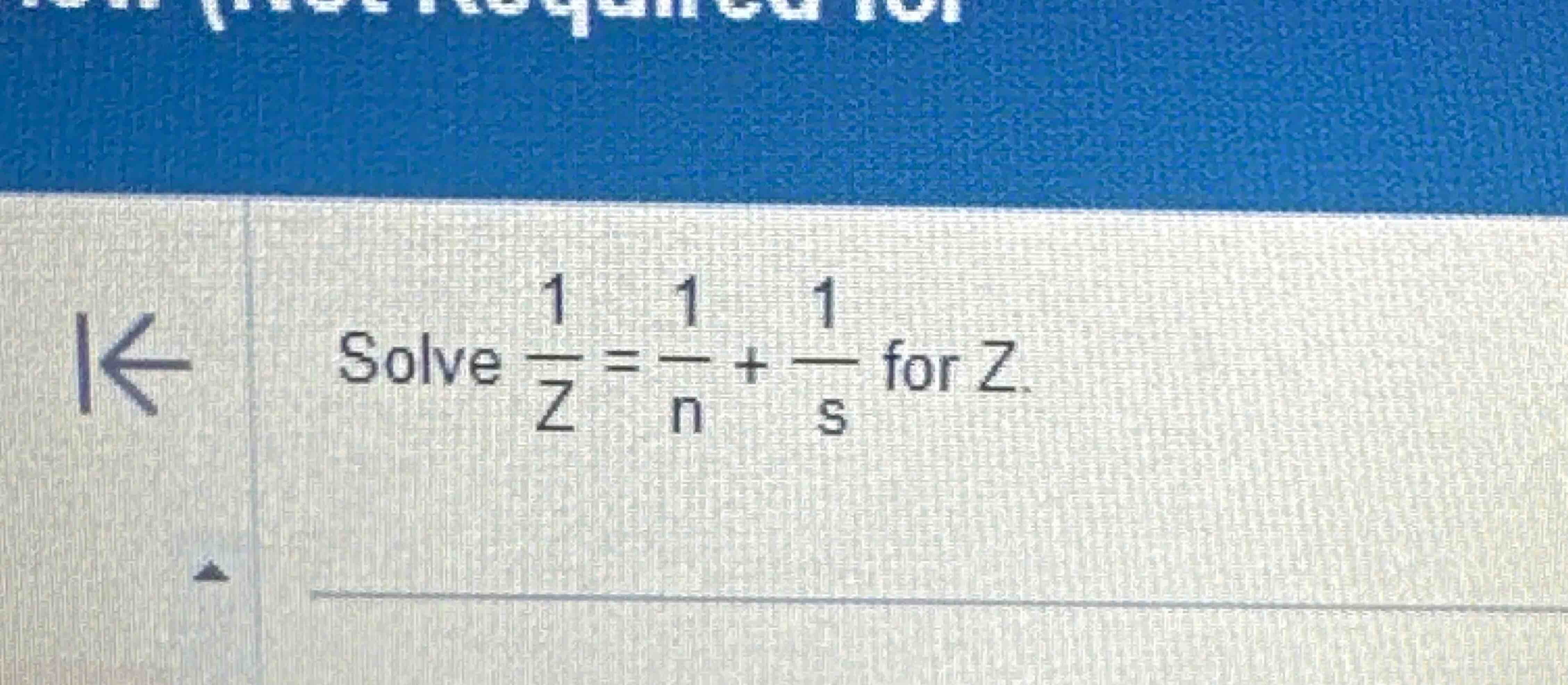Solved Solve 1Z=1n+1s ﻿for Z | Chegg.com