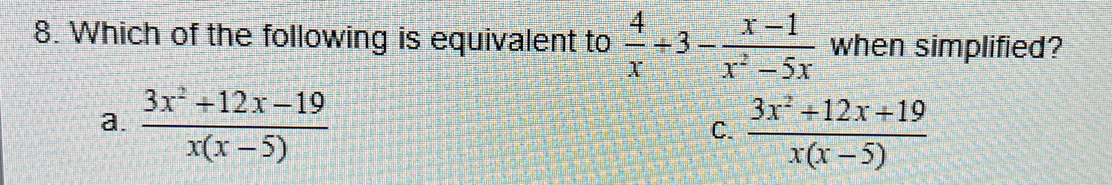 Solved Which of the following is equivalent to 4x+3-x-1x2-5x | Chegg.com