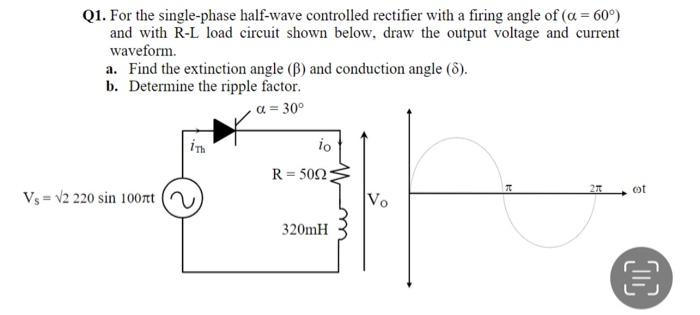 Solved Q1. For the single-phase half-wave controlled | Chegg.com