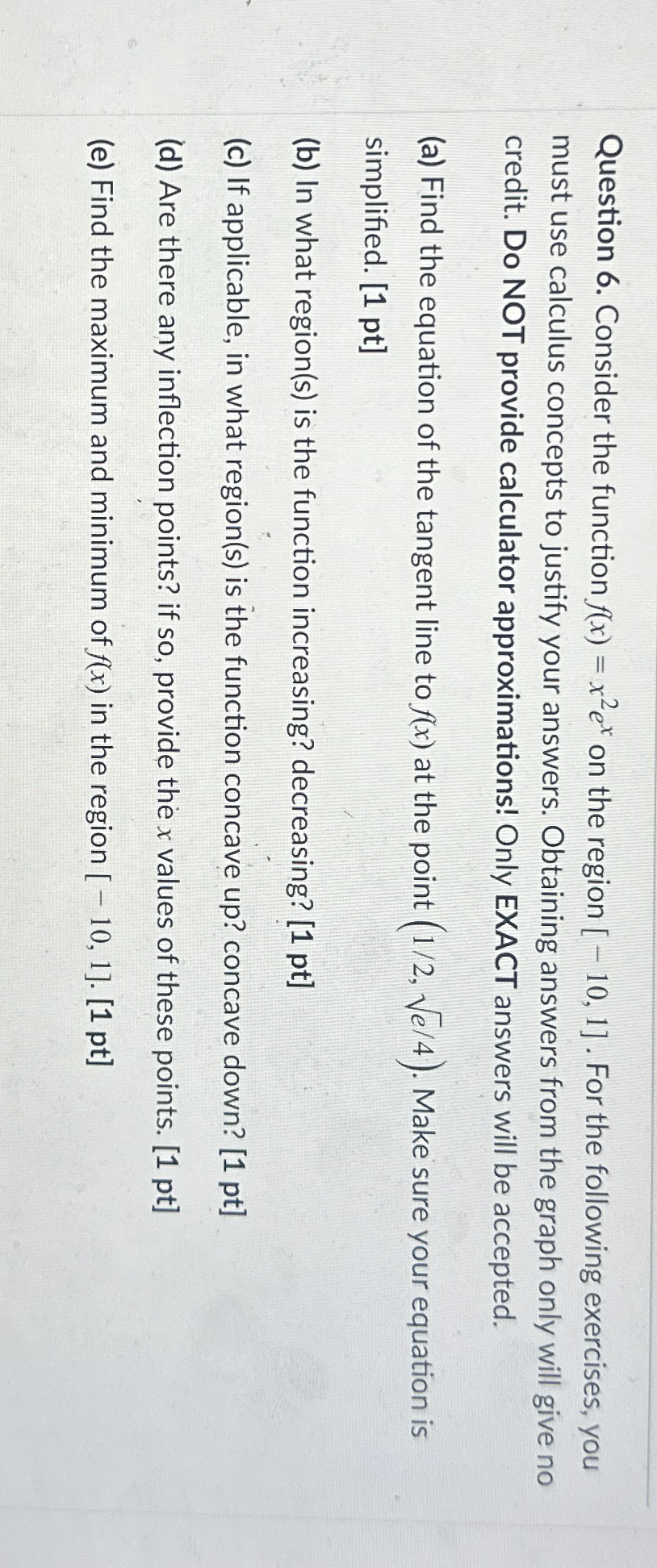 Solved Question 6. ﻿Consider the function f(x)=x2ex ﻿on the | Chegg.com