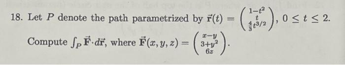 Solved 18. Let P denote the path parametrized by | Chegg.com