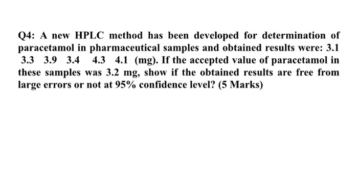 Solved 04: A new HPLC method has been developed for | Chegg.com