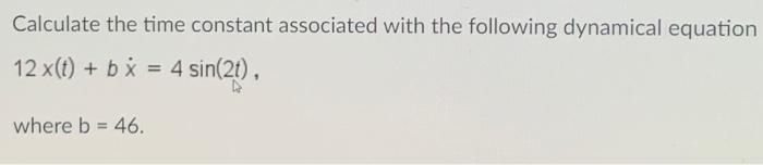 Solved Calculate the time constant associated with the | Chegg.com