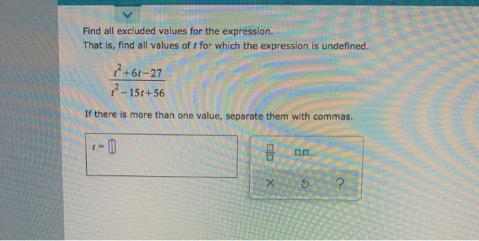 Solved Find all excluded values for the expression. That is, | Chegg.com