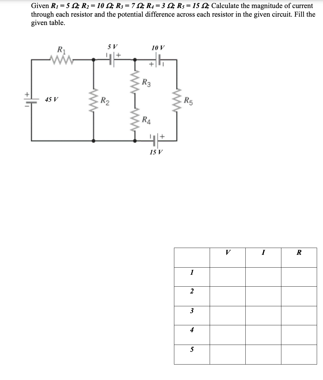 Solved Given R1=5Ω;R2=10Ω;R3=7Ω;R4=3Ω;R5=15Ω; Calculate the | Chegg.com