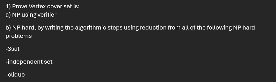 Solved Prove Vertex cover set is:a) ﻿NP using verifierb) ﻿NP | Chegg.com
