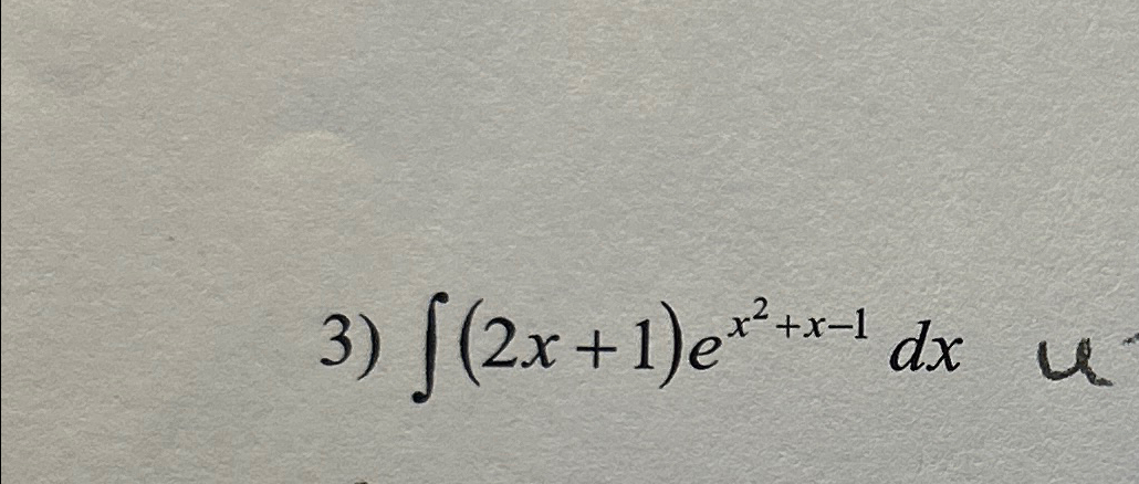 Solved ∫﻿﻿(2x+1)ex2+x-1dxEvaluate using u-substituion. All | Chegg.com