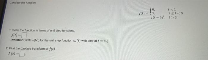 Solved Consider the function f(t)=⎩⎨⎧0,7,(t−3)2,t