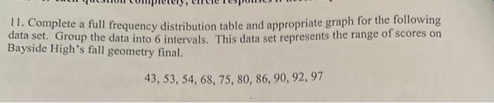 Solved 11. Complete a full frequency distribution table and | Chegg.com