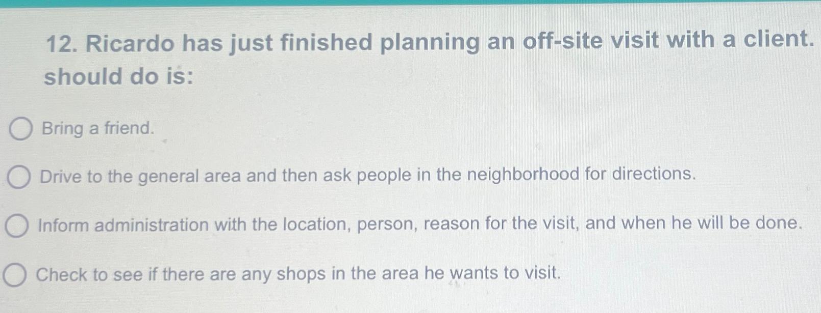 Solved Ricardo has just finished planning an off-site visit | Chegg.com