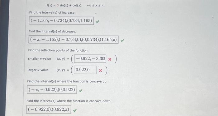 Solved f(x)=3sin(x)+cot(x),−π≤x≤π Find the interval(s) of | Chegg.com