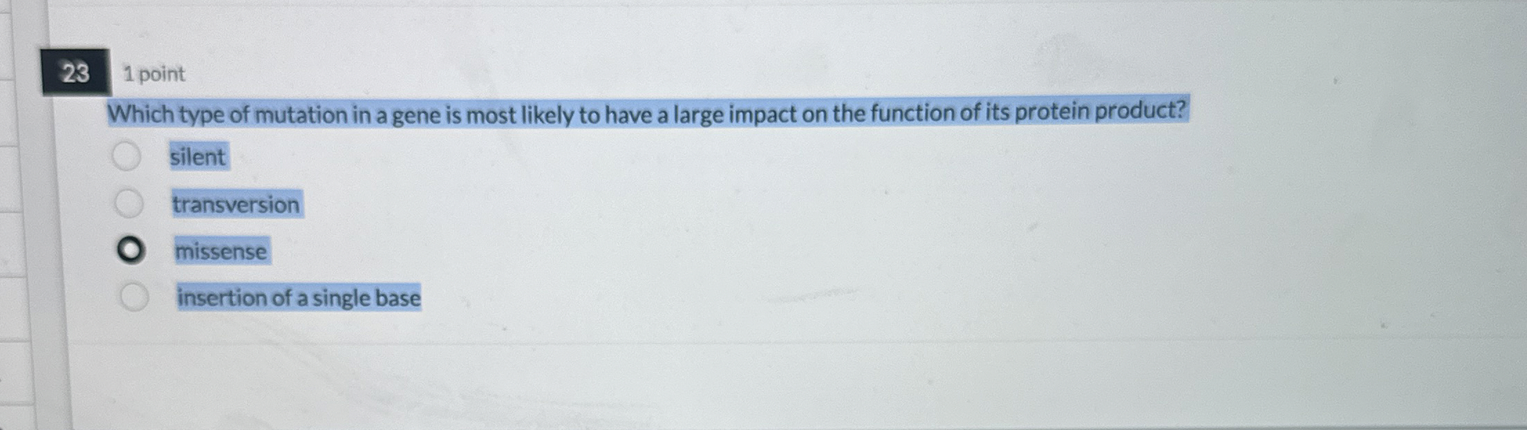 Solved 231 ﻿pointWhich type of mutation in a gene is most | Chegg.com