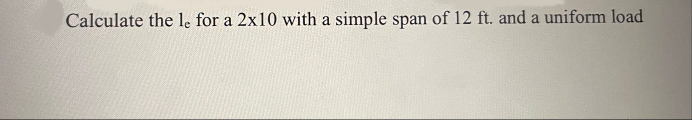 Solved Calculate the 1e ﻿for a 2×10 ﻿with a simple span of | Chegg.com