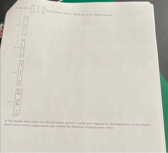 Solved Is The Steady State Vector For This Stochastic