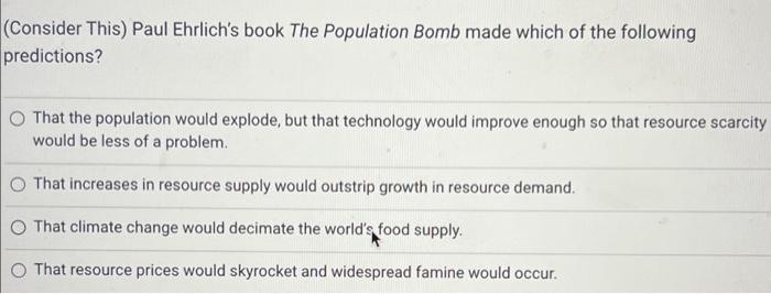 Solved (Consider This) Paul Ehrlich's book The Population | Chegg.com Solved (Consider This) Paul Ehrlich's book The Population | Chegg.com