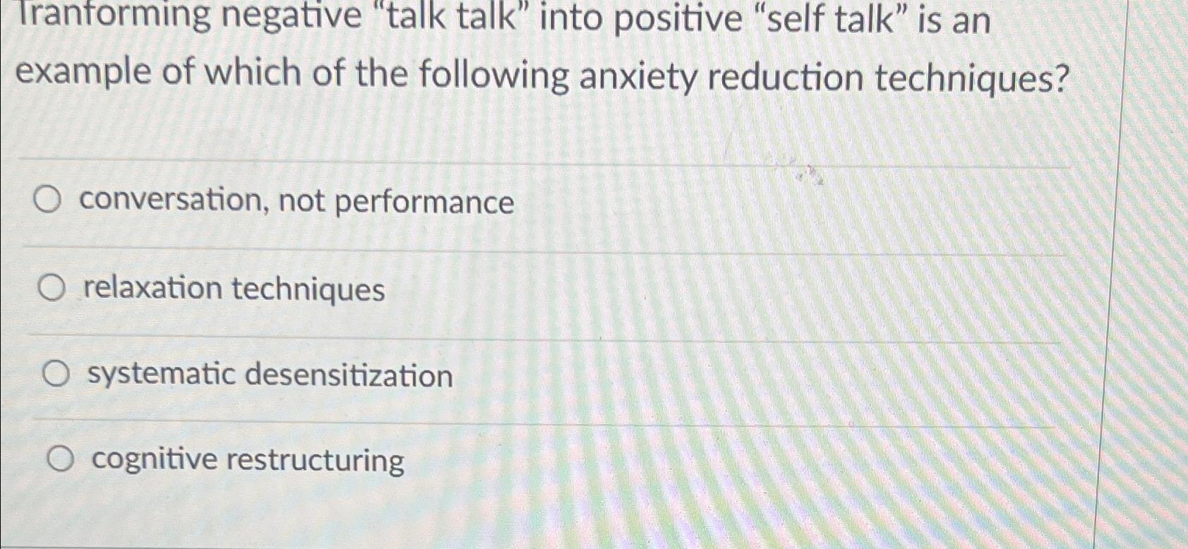 Solved Iranforming negative "talk talk" into positive "self | Chegg.com