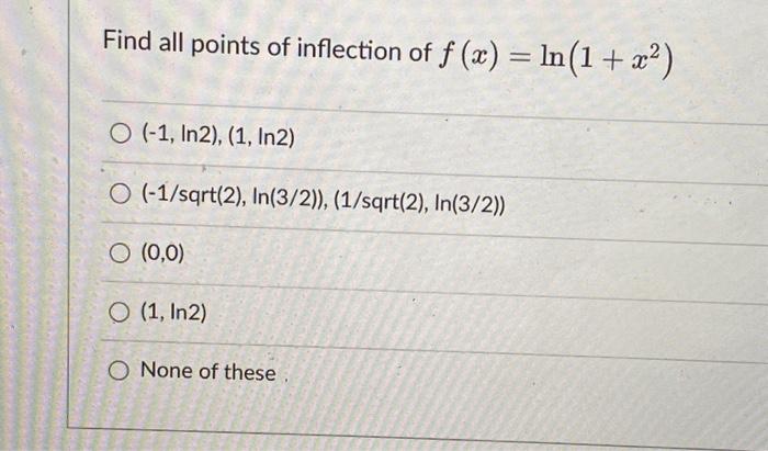 Solved Find all points of inflection of f(x)=ln(1+x2) | Chegg.com