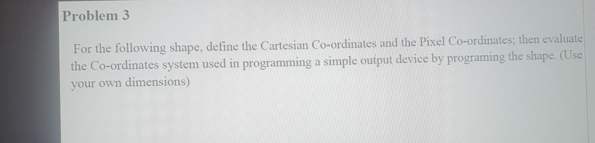Solved Problem 3 For the following shape, define the | Chegg.com