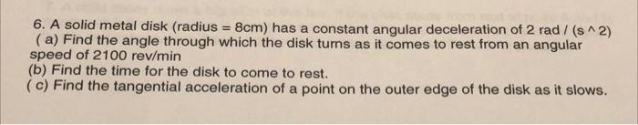 Solved 6. A solid metal disk (radius =8 cm ) has a constant | Chegg.com