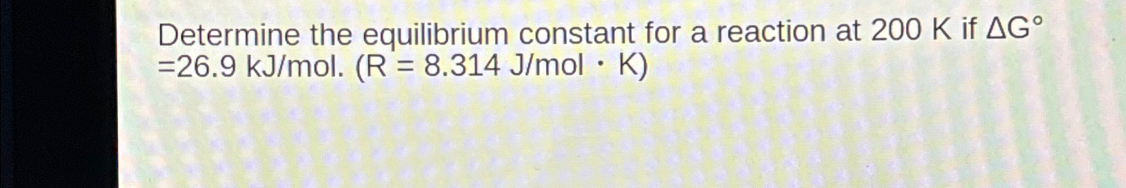 Solved Determine the equilibrium constant for a reaction at | Chegg.com