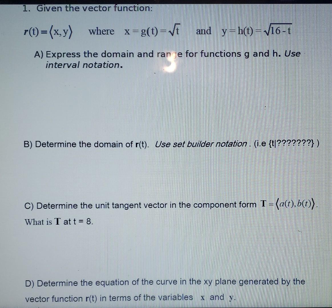 Solved 1. Given the vector function: r(t)= x,y where | Chegg.com