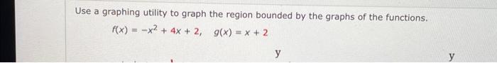 Solved Use a graphing utility to graph the region bounded by | Chegg.com