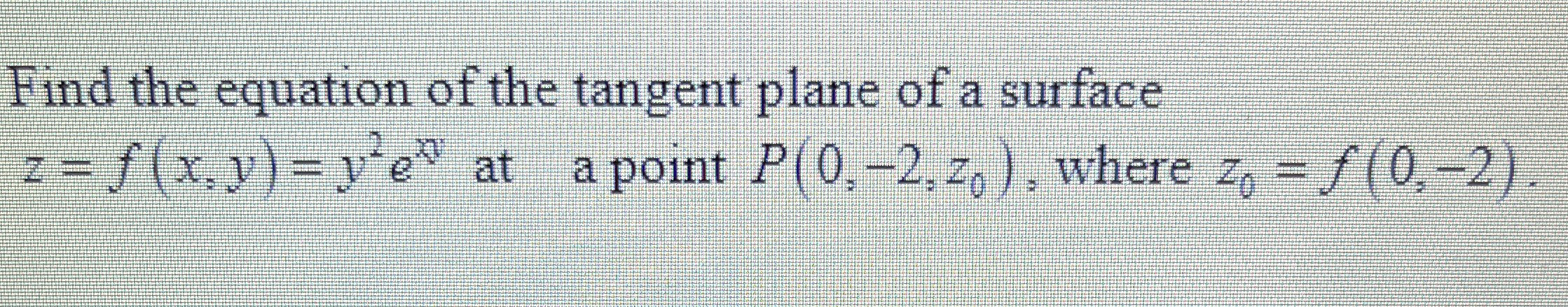 Solved Find the equation of the tangent plane of a surface | Chegg.com