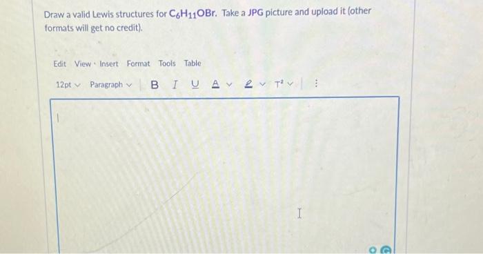 Solved Draw a valid Lewis structures for C6H11OBr. Take a | Chegg.com