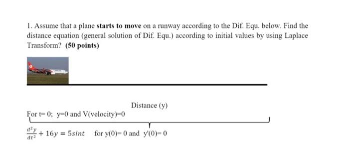 Solved 1. Assume that a plane starts to move on a runway | Chegg.com