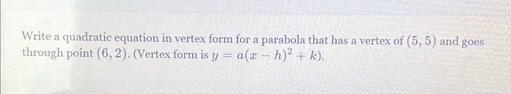 Solved Write a quadratic equation in vertex form for a | Chegg.com