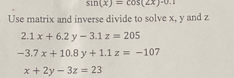 Solved Use matrix and inverse divide to solve x,y ﻿and | Chegg.com