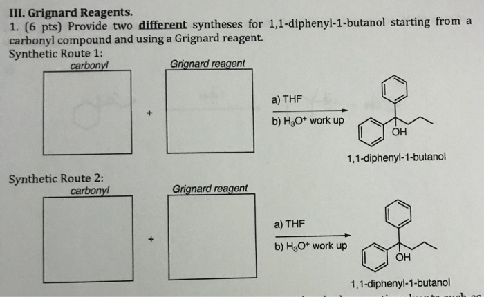 Solved III. Grignard Reagents. 1. (6 pts) Provide two | Chegg.com