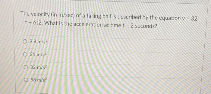 [Solved]: The velocity (in ( mathrm{m} / mathrm{sec} )